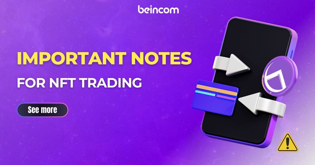 Must-Know Tips to Avoid Risks When Trading NFTs on Beincom